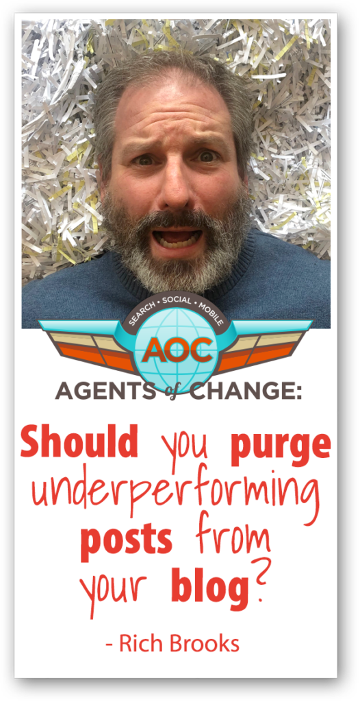 How to Purge Your Blog of Underperforming Posts - Rich Brooks