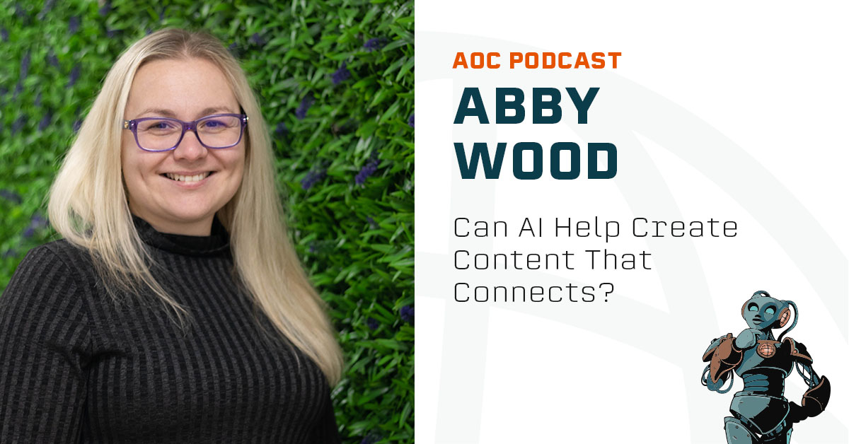 Can AI Help Create Content That Connects? – Abby Wood