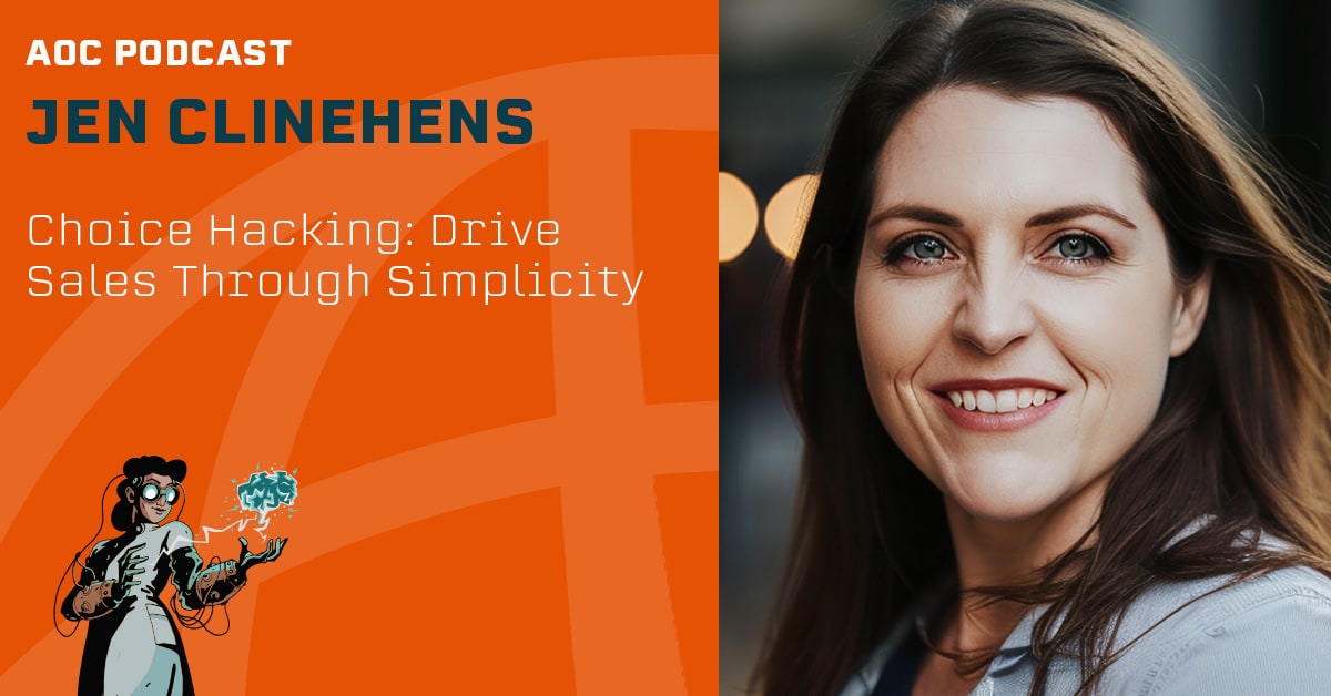 Choice Hacking: Drive Sales Through Simplicity with Jen Clinehens