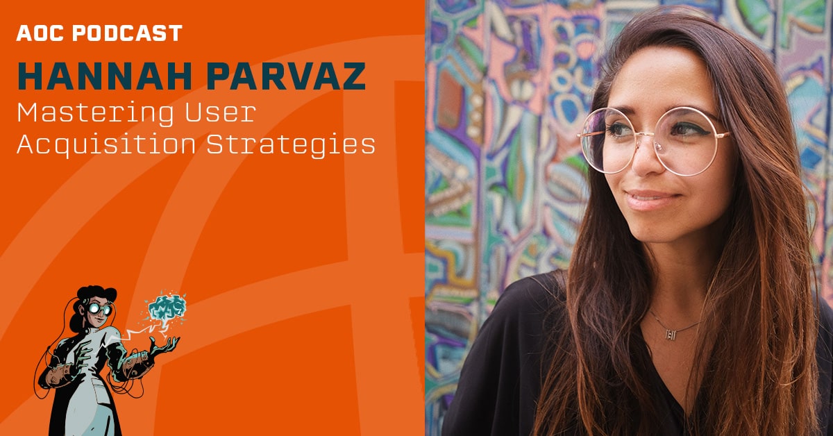 Mastering User Acquisition Strategies with Hannah Parvaz