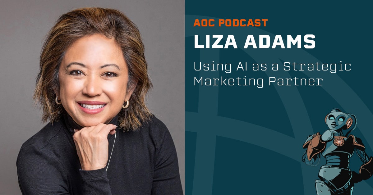 Using AI as a Strategic Marketing Partner with Liza Adams