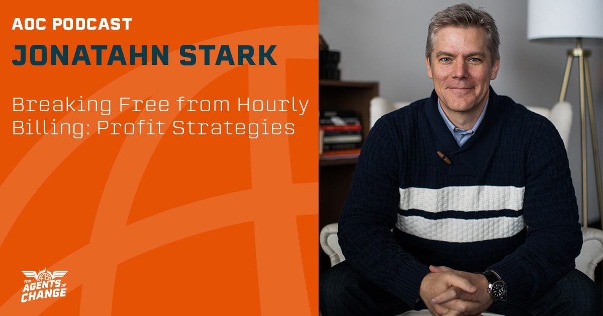 Breaking Free from Hourly Billing: Profit Strategies with Jonathan Stark