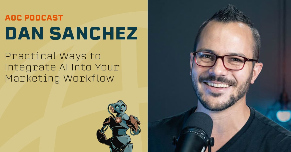 Faster, Better, Smarter: Making AI Work for You with Dan Sanchez