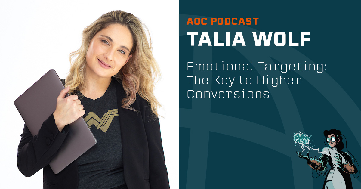 Emotional Targeting: The Key to Higher Conversions with Talia Wolf